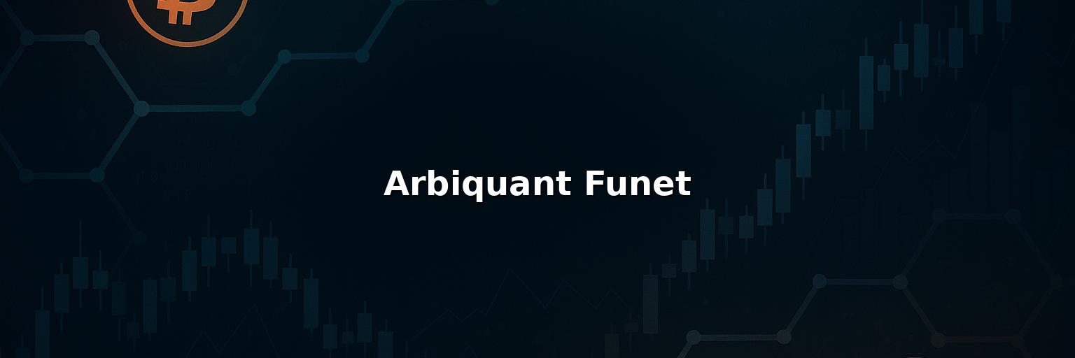 Arbiquant Funet Review 2025: Safety Fees Pros & Cons - Selce Reviews