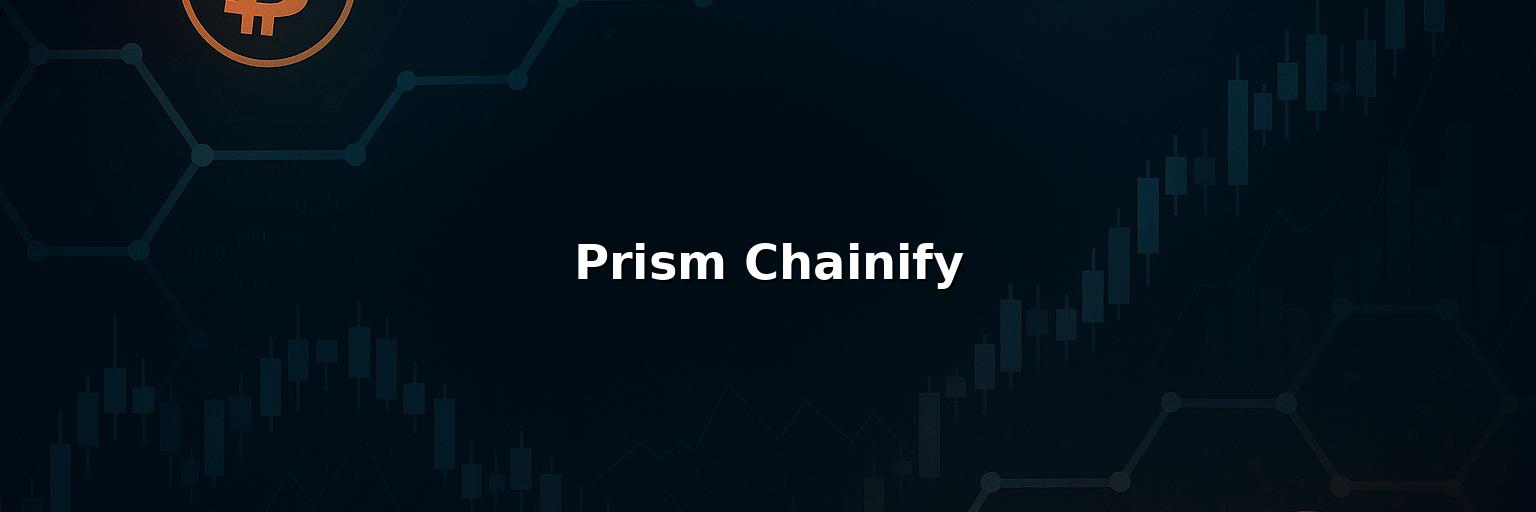 Prism Chainify Reviews 2025: Safety Fees Pros & Cons - Selce Reviews